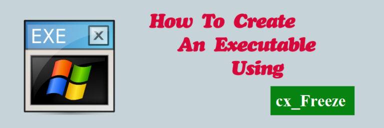 Python How To Create An Executable Using Cxfreeze My Programming Notes